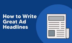 How to Write Great Ad Headlines Like These 5 Awesome Examples